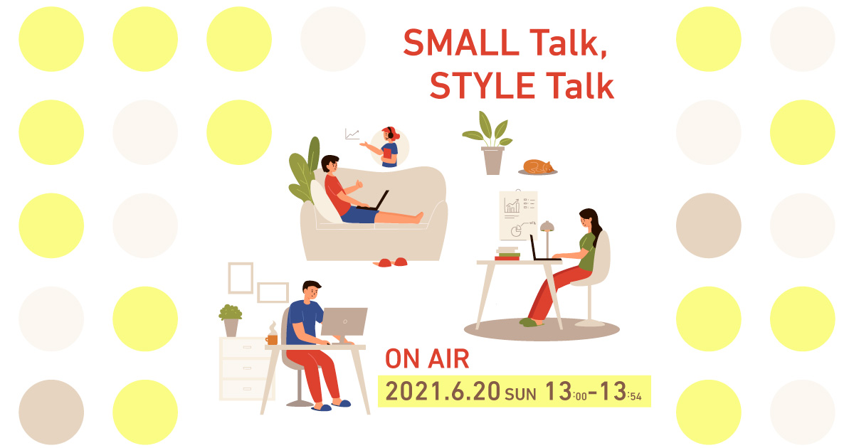 SMALL Talk, STYLE Talk
